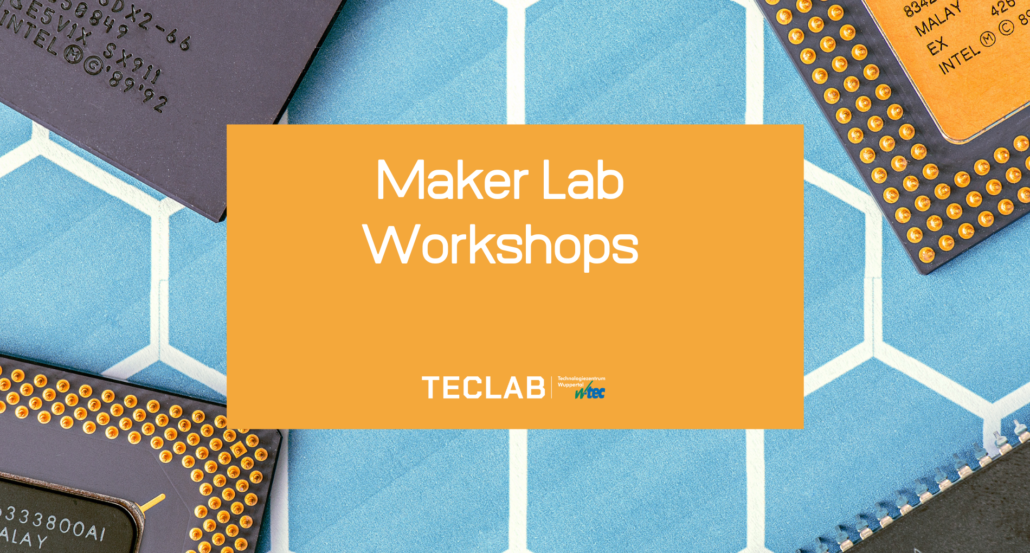Workshopreihe Maker Lab - teclab.w-tec.de